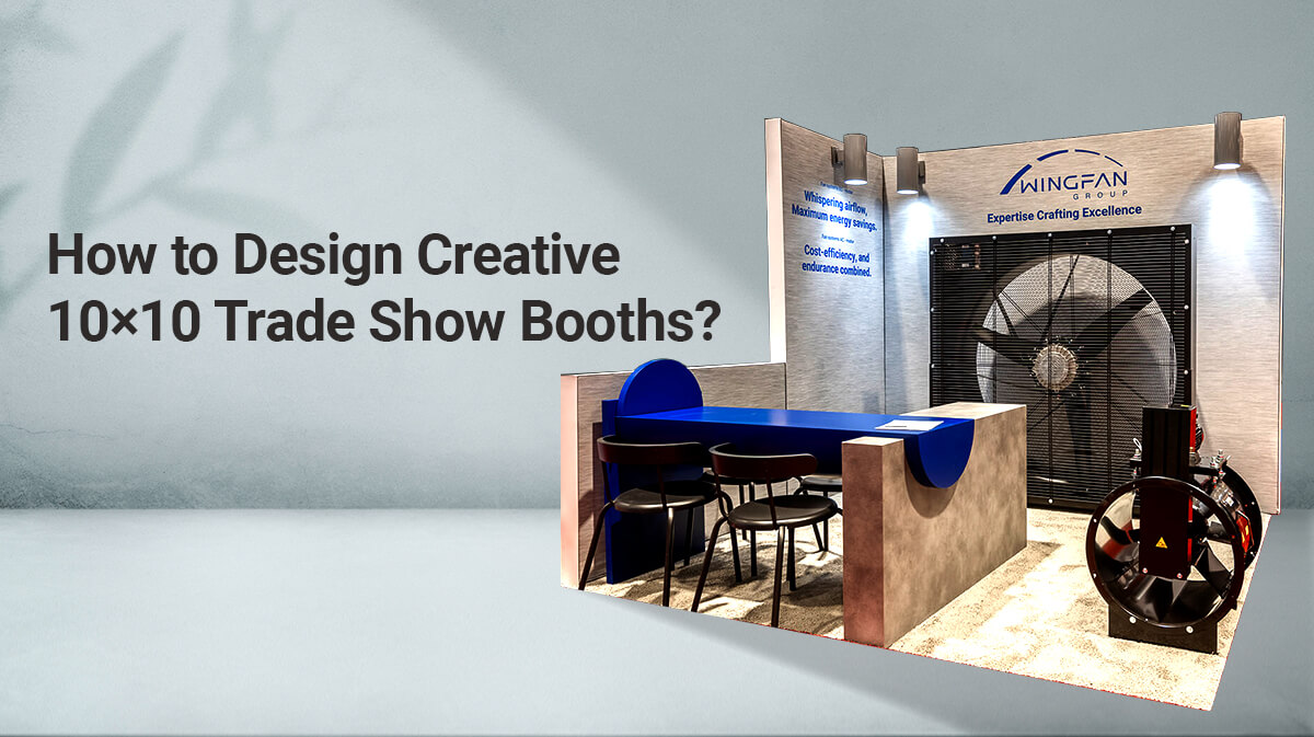 How to Design Creative 10x10 Trade Show Booths?