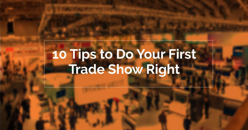 10 Tips to Master Your First Trade Show