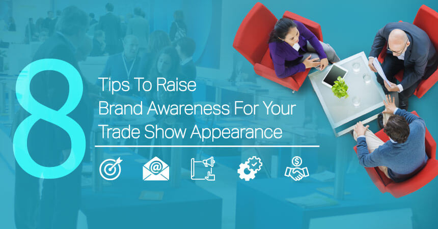 8 Ways to Build Brand Awareness at Trade Shows