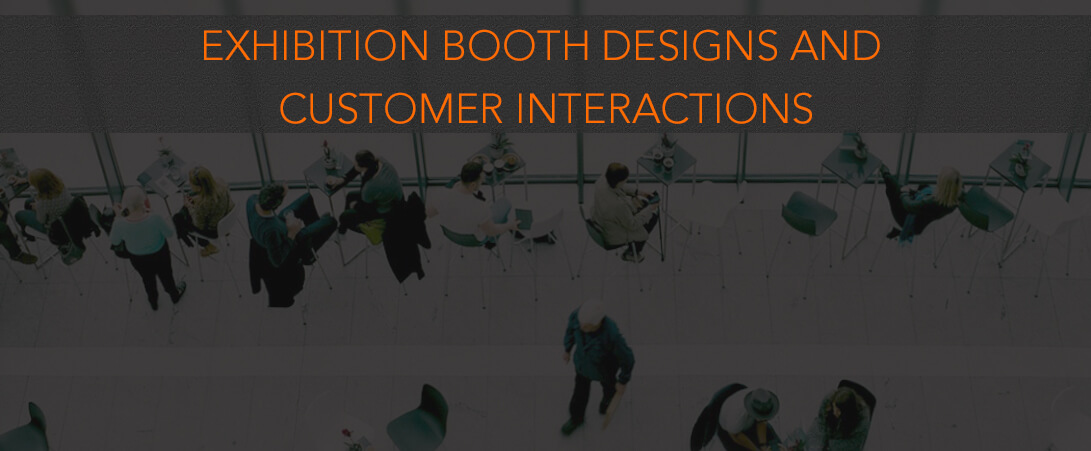Exhibition Booth Designs and Customer Interactions