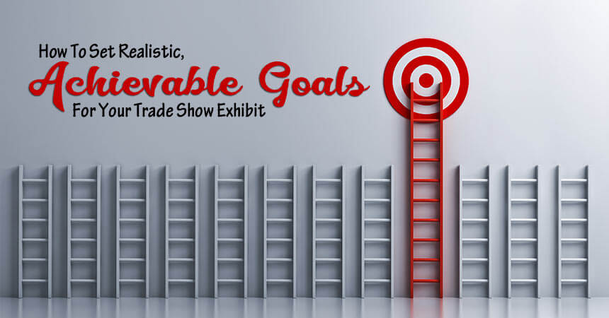 Essential Strategies for Setting your Trade Show Goals