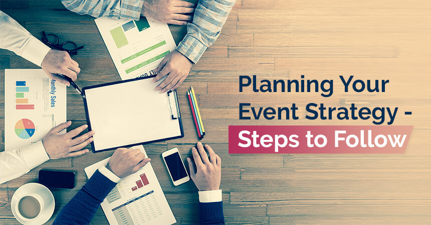 Planning Your Event Strategy - Steps to Follow