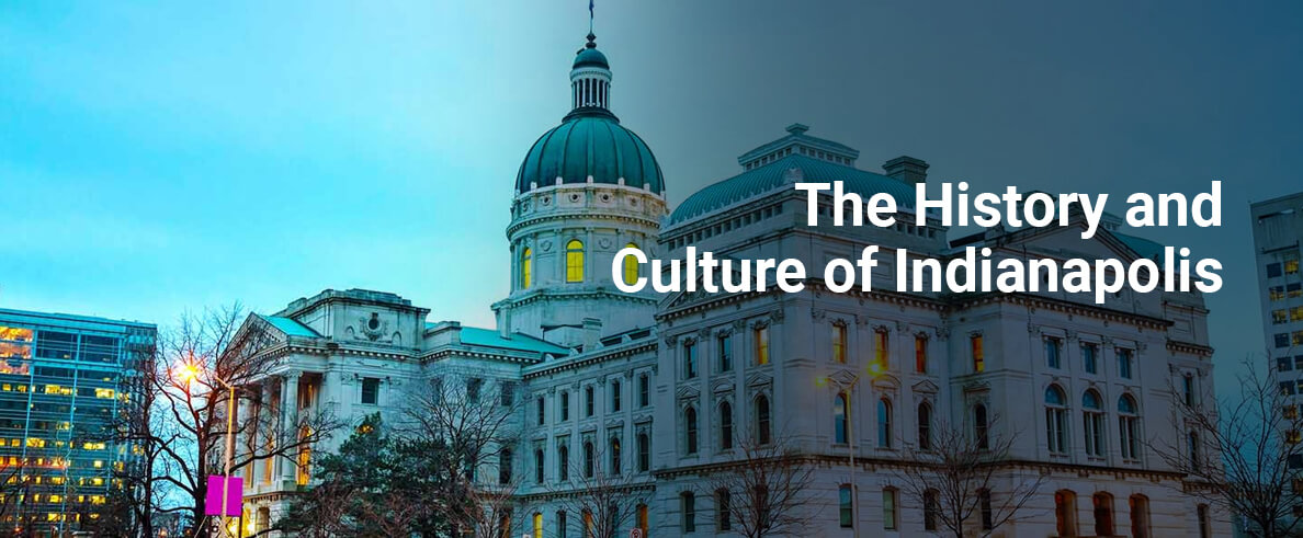 Indianapolis: A Cultural and Historical Treasure